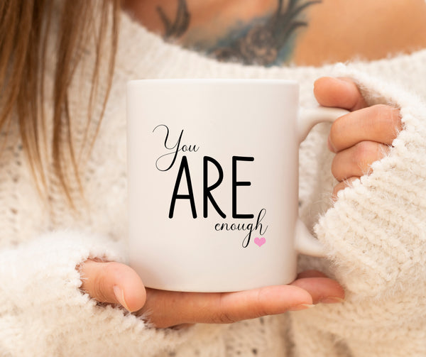 You Are Enough Mug – Oh Flora